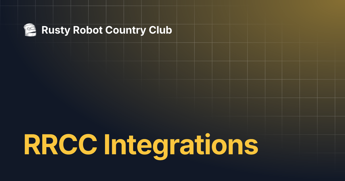 RRCC Integrations | Rusty Robot Country Club